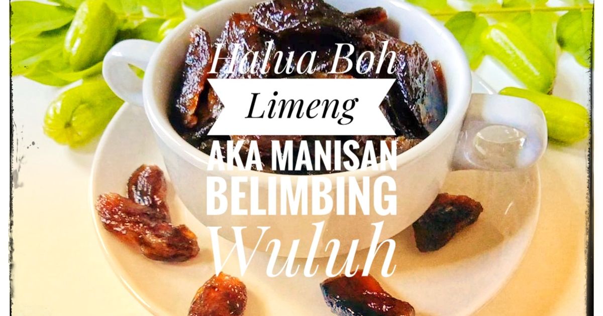 Resep Halua Boh Limeng Aka Manisan Belimbing Wuluh oleh Dapoer ...