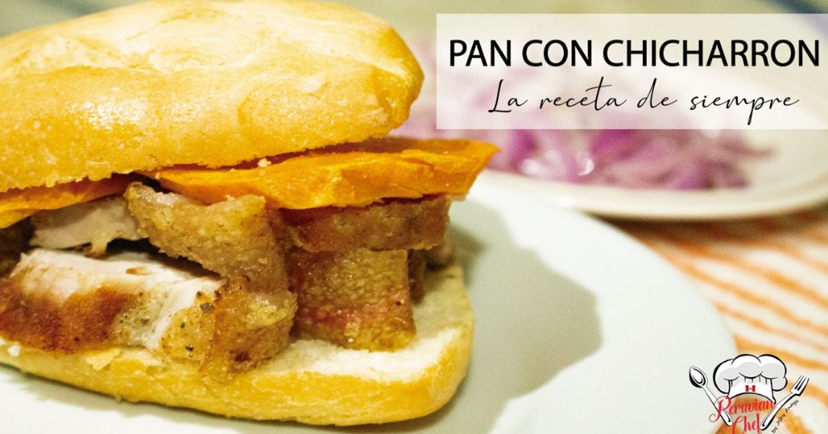 Pan Con Chicharrón Receta de PeruvianChef- Cookpad