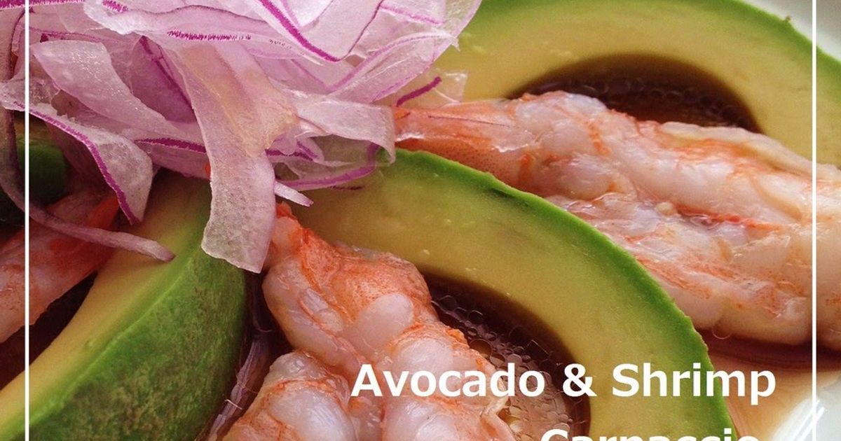 Shrimp And Avocado Carpaccio Recipe By Cookpad.Japan
