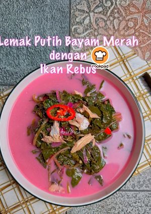 Resipi Lemak Putih Bayam Merah Dengan Ikan Rebus oleh Anur Musa - Cookpad