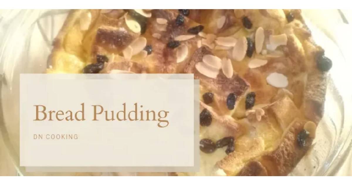 Resep Bread Pudding oleh DN Cooking - Cookpad