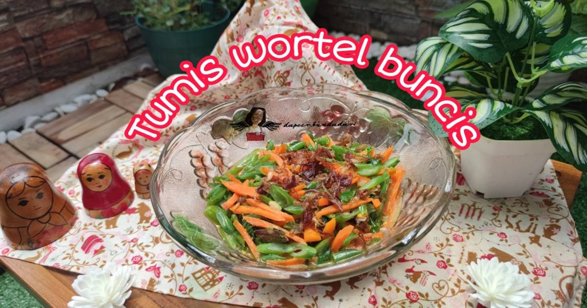 Resep Tumis Wortel Buncis simple kesukaan si kecil oleh Bundadari - Cookpad