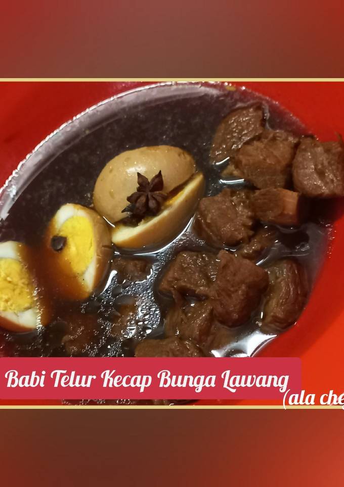 Resep Babi Telur Kecap Bunga Lawang (ala chef) oleh Ala Chef - Cookpad