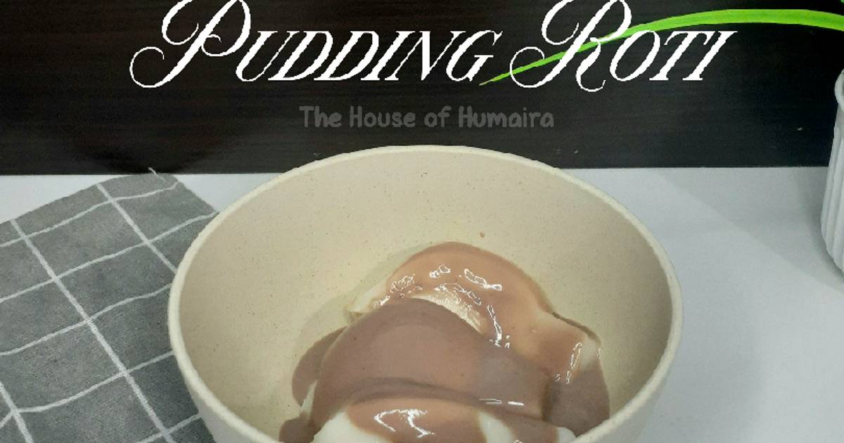 Resep Pudding Roti oleh The House of Humaira - Cookpad