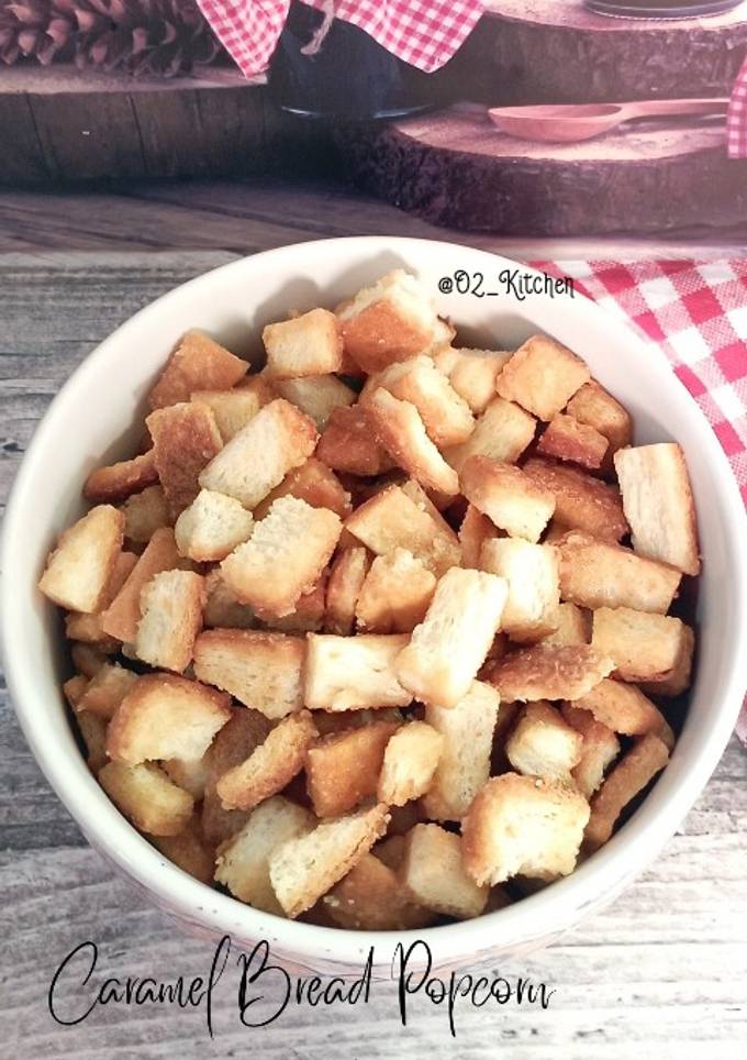 Resep #784 Caramel Bread Popcorn (Pinggiran Roti Tawar) oleh Ratih ...