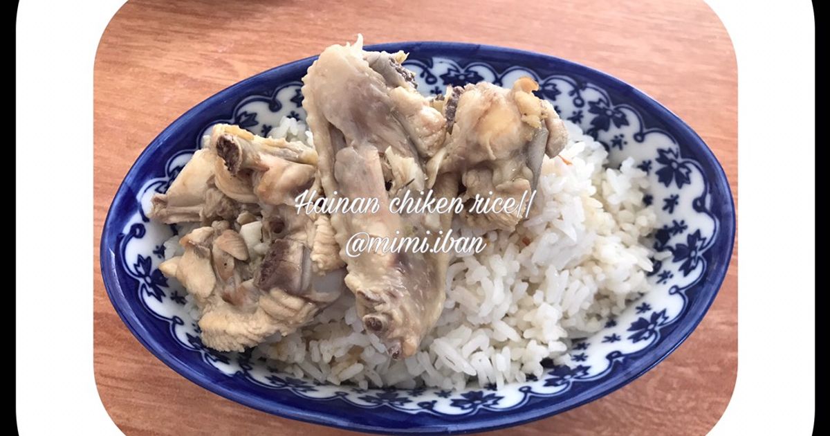 Resep Hainan Chiken Rice (Tulang Ayam) oleh @mimi.iban - Cookpad