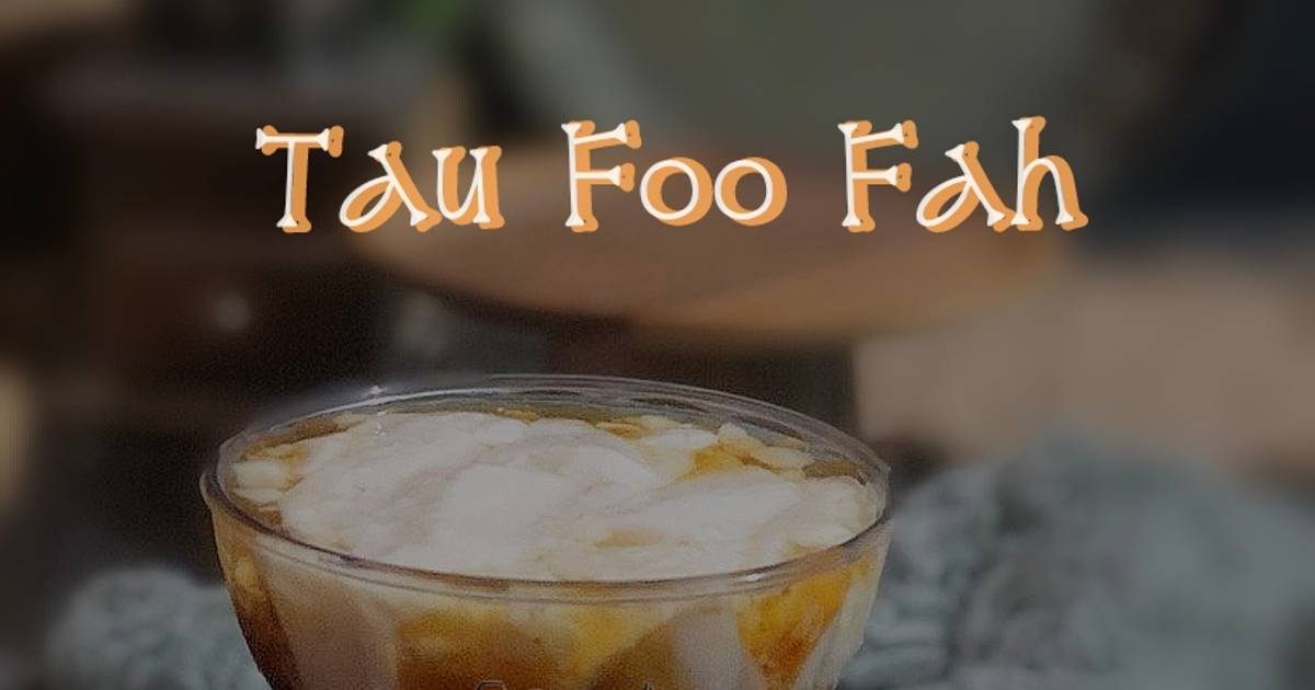 42 resepi tau fu fa yang sedap dan mudah oleh komuniti cookpad - Cookpad