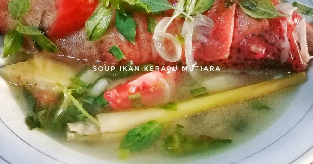 Resep Soup Ikan Kerapu Mutiara oleh farida Sulthan 🇮🇩 (IG. Malika02782 ...
