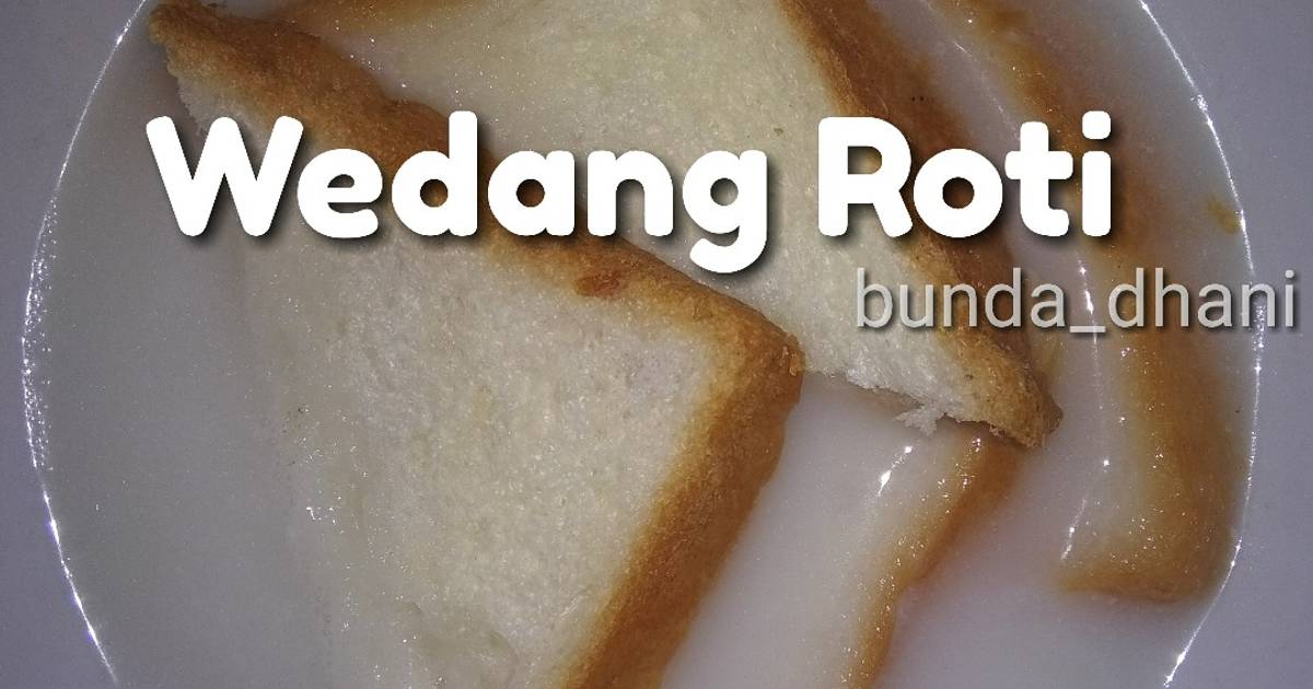 111 resep wedang roti enak dan sederhana ala rumahan - Cookpad