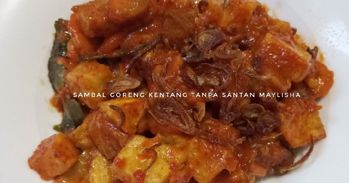 Resep Sambal Goreng Kentang Tanpa Santan oleh Maylisha - Cookpad