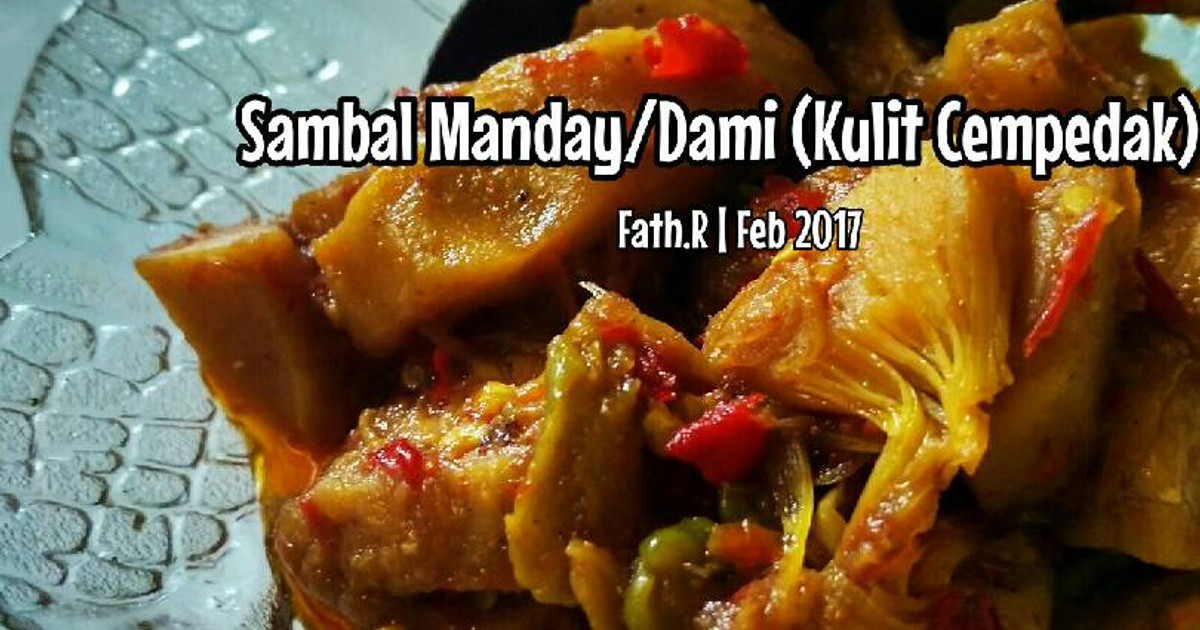 Resep Sambal Goreng Manday/Dami (Kulit Cempedak) #Sampit Kuliner oleh ...
