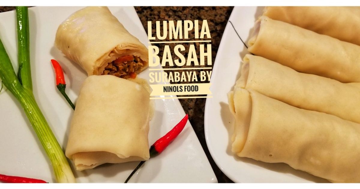 Resep Lumpia Basah Surabaya oleh Nina Ninols - Cookpad