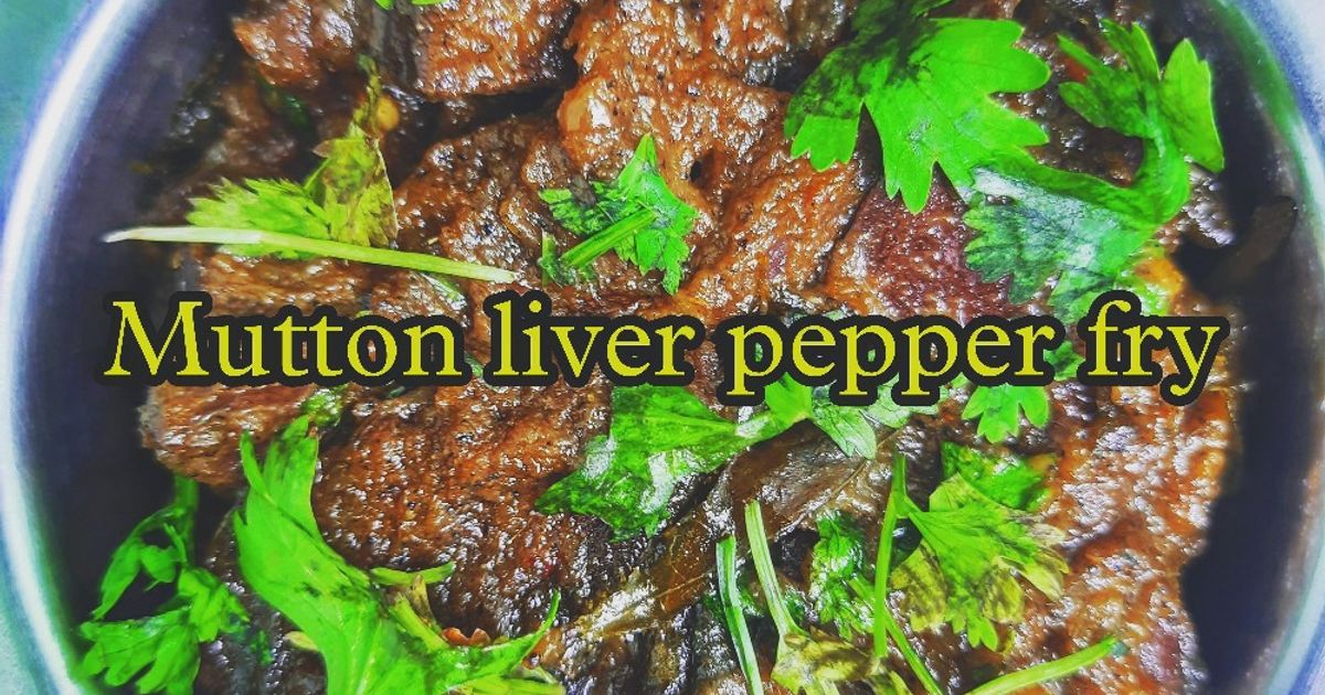 Mutton Liver Pepper Fry Recipe Recipe by Rochef's Cooking - Cookpad