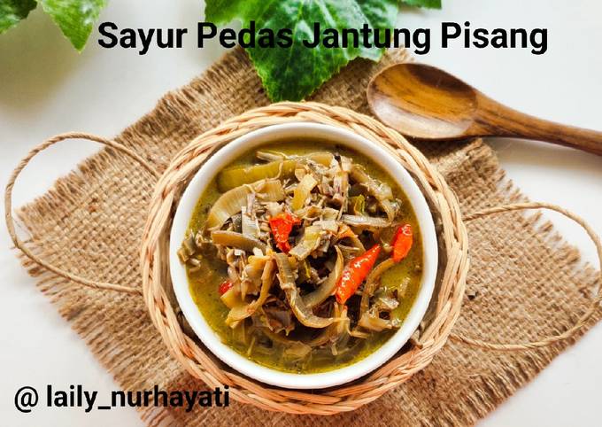 Resep Sayur Pedas Jantung Pisang oleh Laily Nurhayati - Cookpad