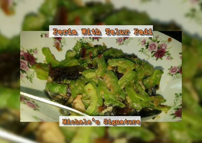 Resipi Peria with Telur Padi Michele's Signature oleh Calvina MicHele ...