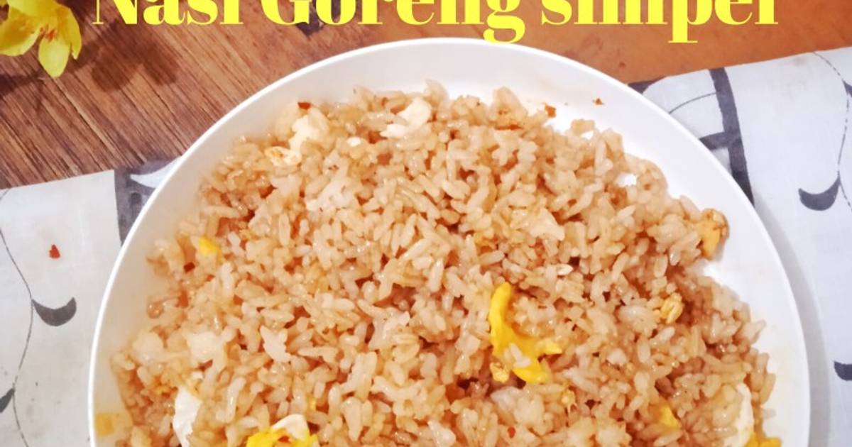 Resep Nasi Goreng Simpel oleh Yuni Kurniasih, - Cookpad