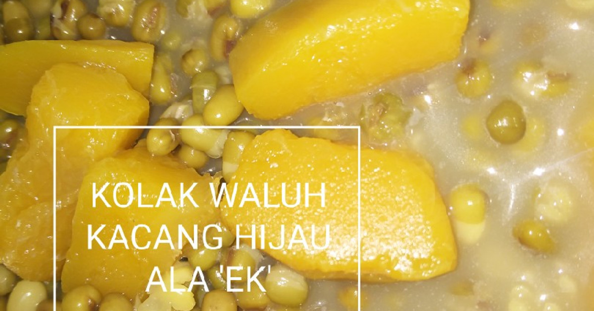 Resep Kolak Waluh Kacang Hijau Ala 'Ek' oleh Monic Meiwa - Cookpad