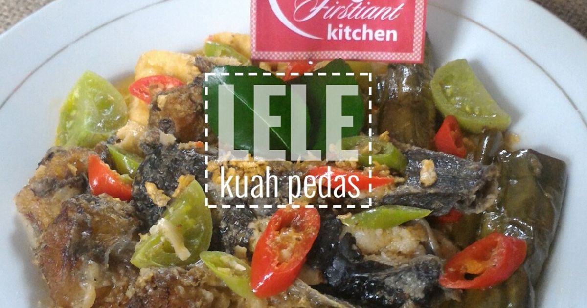 Resep Lele Kuah Pedas oleh Nancy Firstiant's Kitchen - Cookpad
