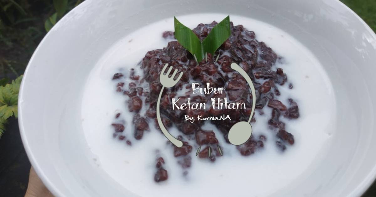 Resep Bubur Ketan Hitam oleh Kurnia Nur Addina - Cookpad