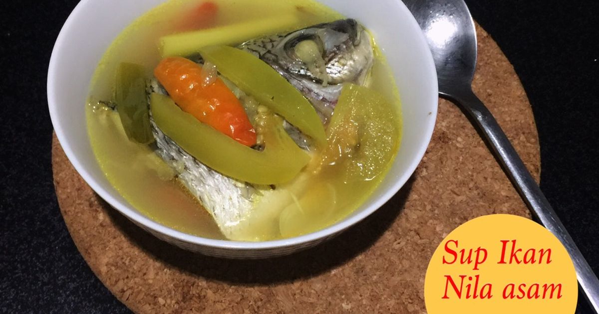 Resep Sup Ikan Nila Asam Ala Bell's oleh Rieske L Agustiyan - Cookpad