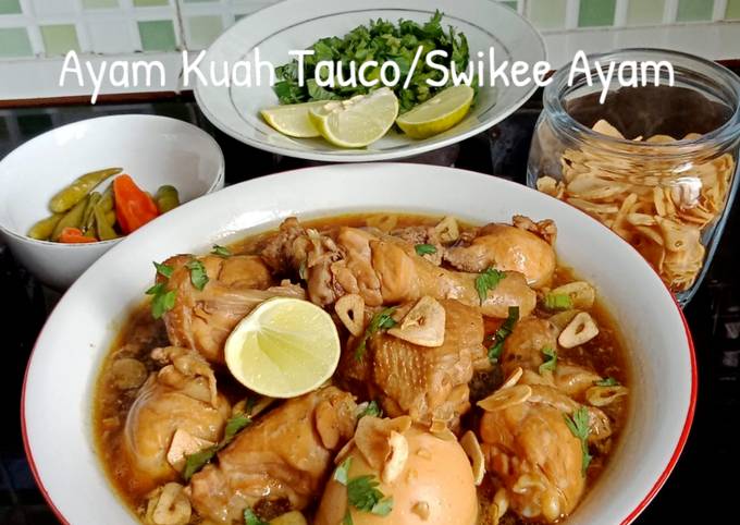Resep Ayam Kuah Tauco / Swikee Ayam oleh Cicilia Yustina Salamony - Cookpad