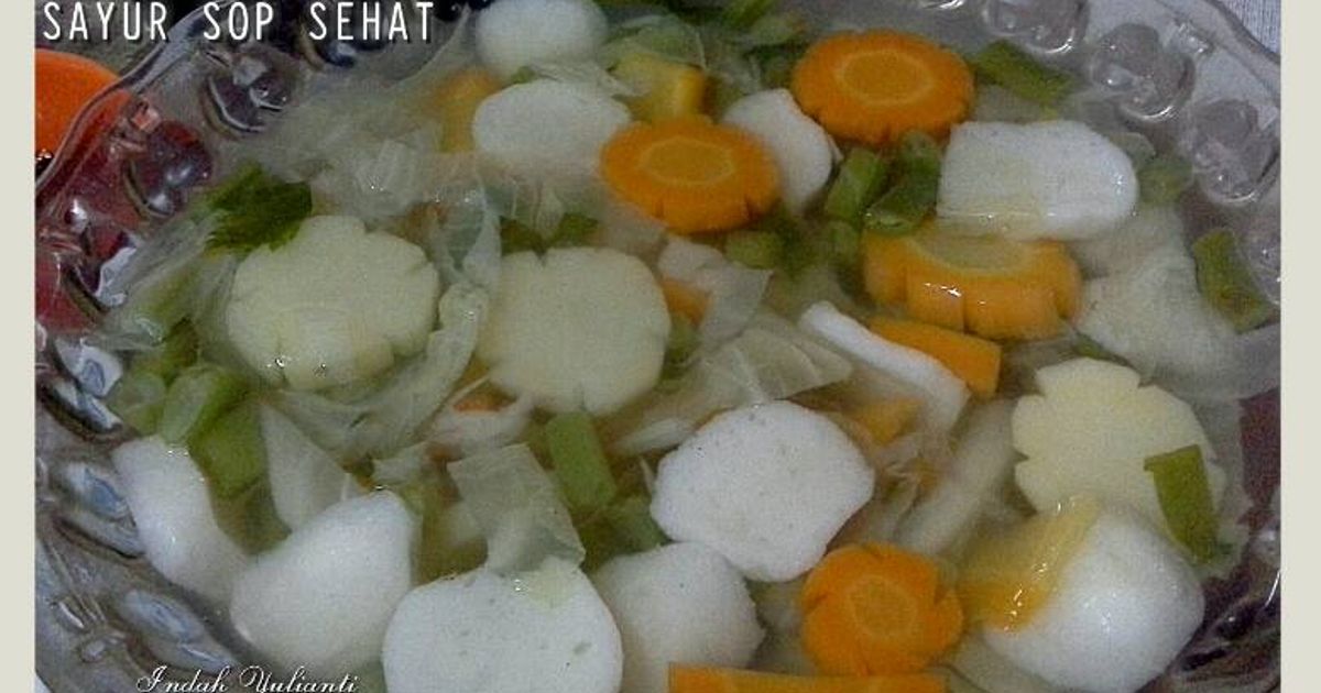 Resep Sayur Sop Sehat No Tumis oleh Indah Yulianti - Cookpad