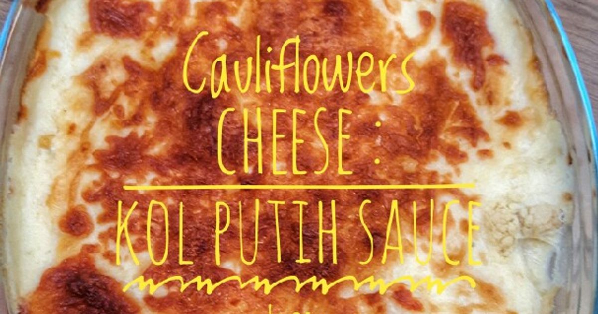 Resep Cauliflowers Cheese : Kol Putih Sauce Keju oleh CeKitchen - Cookpad
