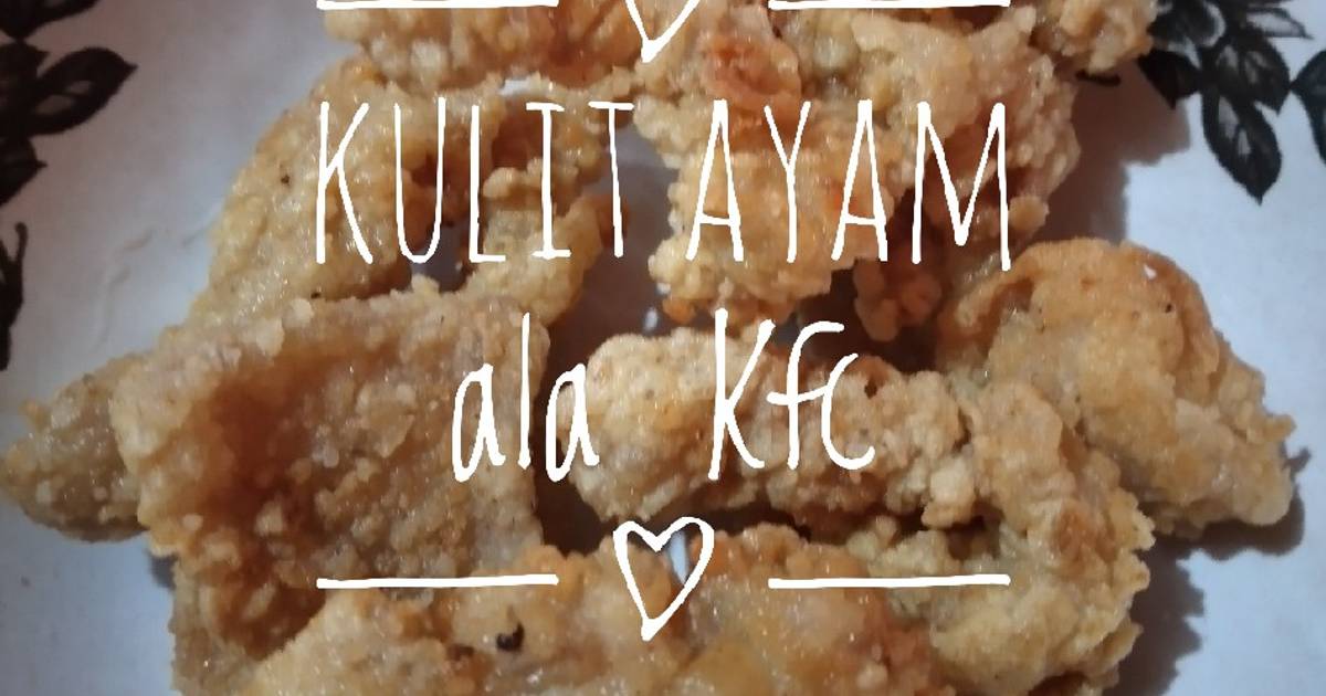 Resep Kulit Ayam ala Kfc oleh Selvia Intan Permata Sari - Cookpad