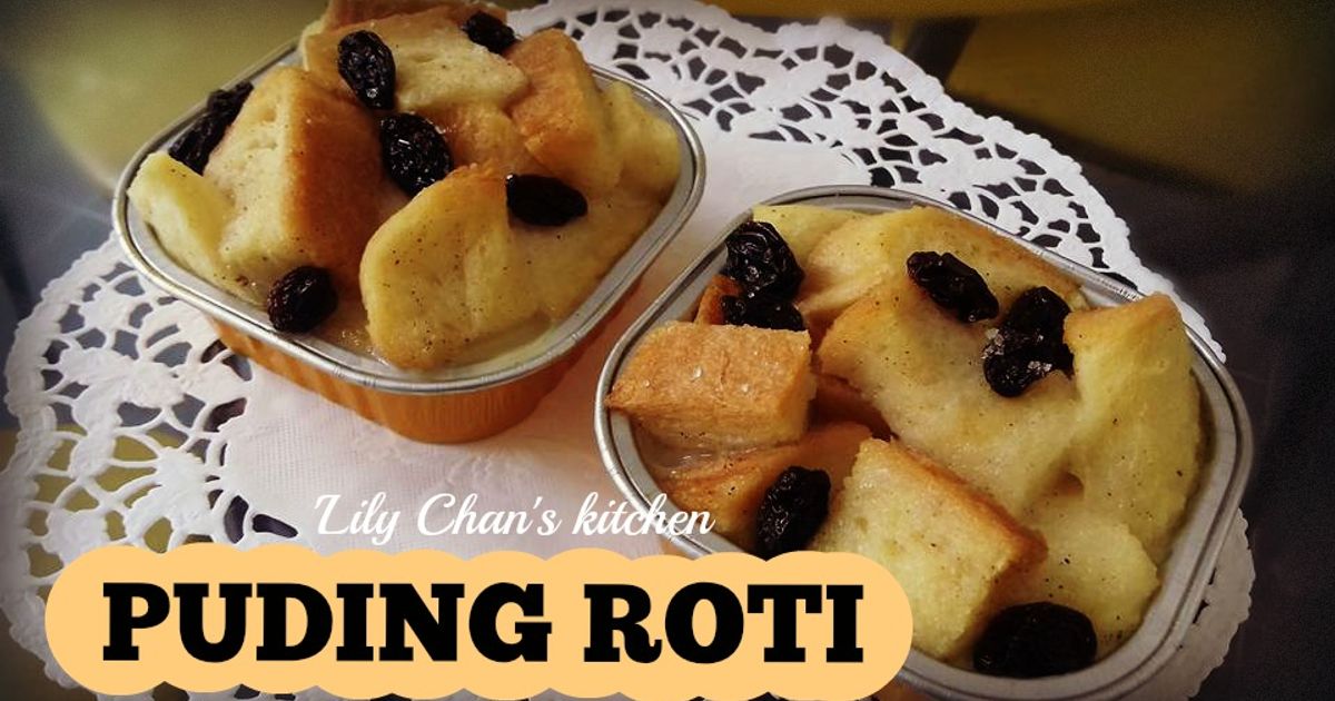 Resep Puding Roti Ala Lc (Updated) oleh 'Lily Chan's kitchen - Cookpad