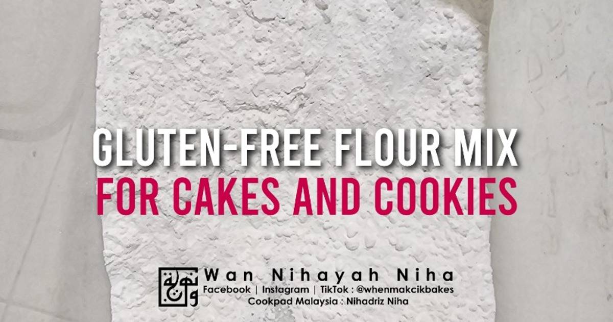 Resipi Adunan Tepung Tanpa Gluten Untuk Kek dan Biskut oleh Nihadriz ...