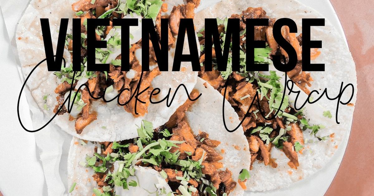 Fitness Recipe: Vietnamese Cuisine And Chicken Wrap [Only 20 Minutes ...