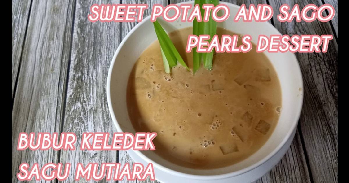 Resipi Bubur keledek dan sagu mutiara oleh Ekin Mohd Daud - Cookpad