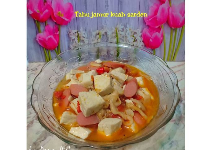 Resep Tahu jamur kuah sarden oleh Dapur Diah - Cookpad