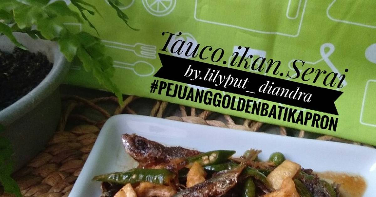 Resep Tauco Ikan Serai oleh Nelly Saputri Zalukhu - Cookpad