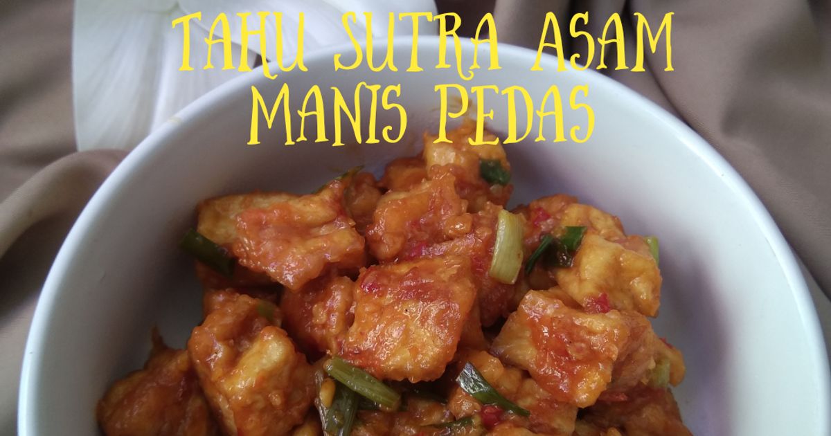 Resep Tahu Sutra Asam Manis Pedas oleh DEWI SARASWATI - Cookpad