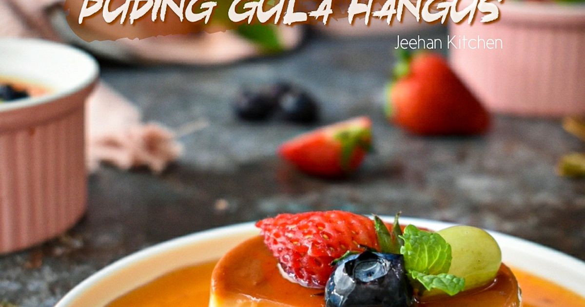 Resipi Puding Gula Hangus/Cream Caramel Pudding oleh Jeehan Kitchen ...