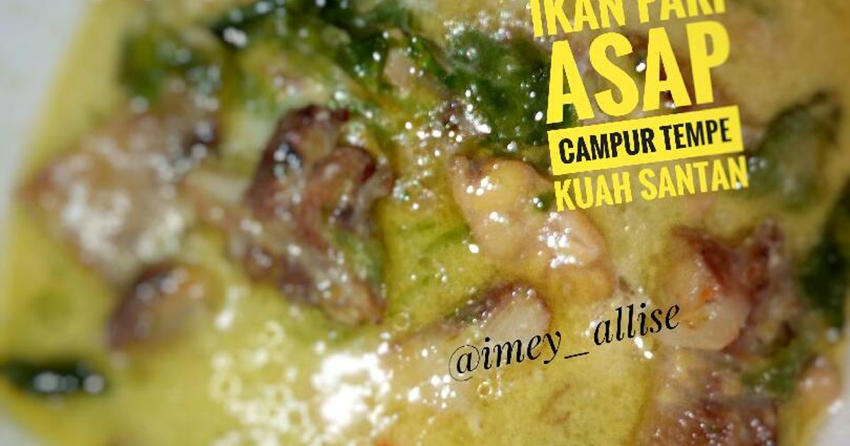 Resep Ikan Pari Asap Campur Tempe Kuah Santan oleh @Imey_allise Wicaksono - Cookpad