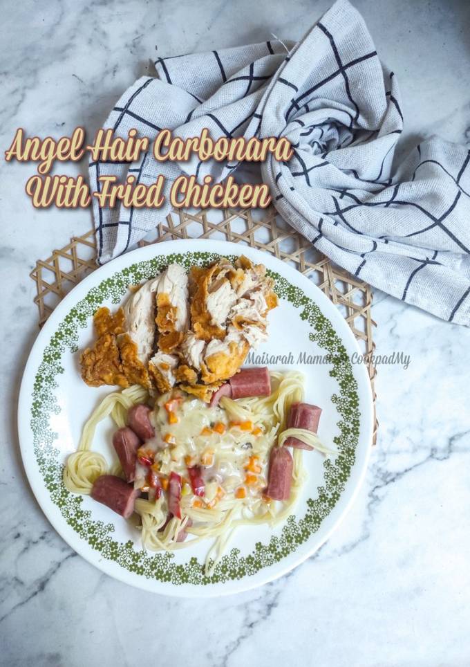 Resipi Angel Hair Carbonara With Fried Chicken oleh Maisarah Mamat ...