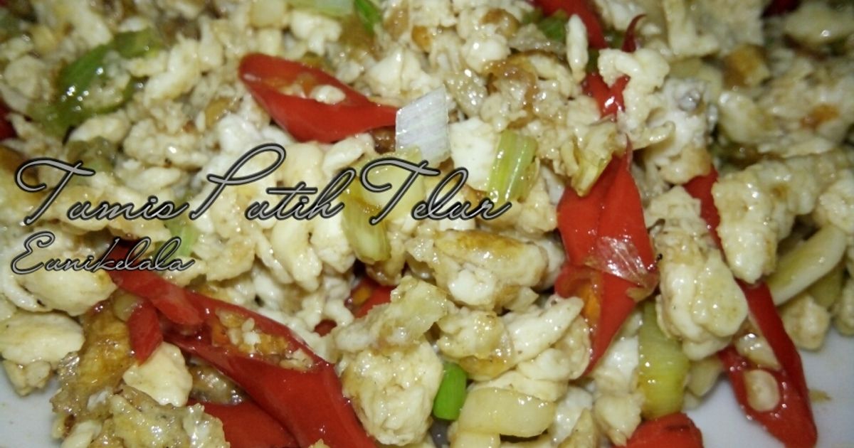 Resep Tumis Putih Telur Simple oleh Eunike Lala Maranata - Cookpad