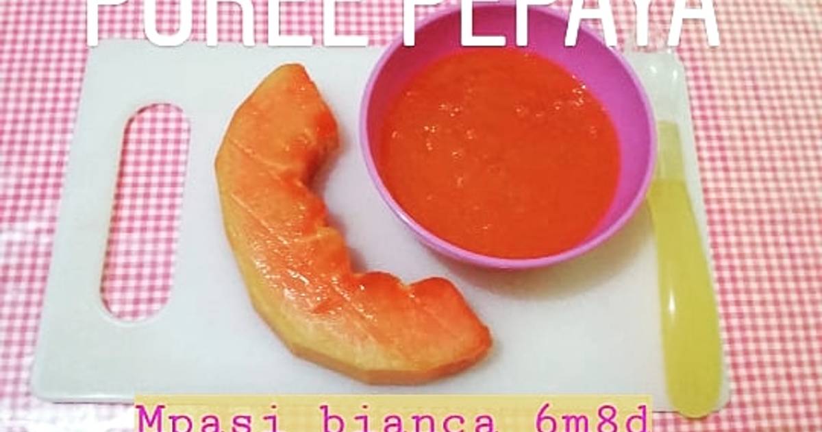 Resep Puree pepaya (mpasi 6mo) menu tunggal oleh Dapur Dr.dian - Cookpad
