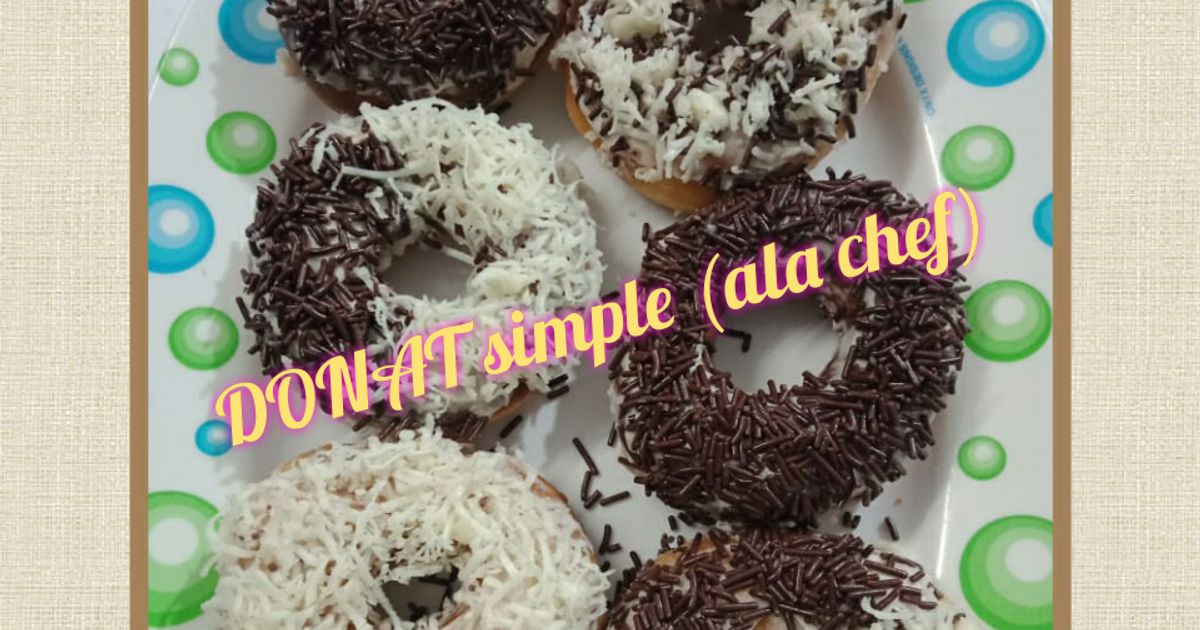 Resep Donat Simple (Ala Chef) oleh Ala Chef - Cookpad
