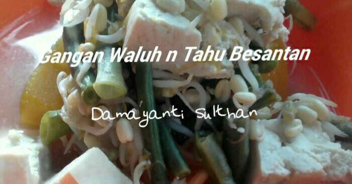 Resep Sayur Labu dan Tahu Besantan(gangan waluh dan tahu besantan) oleh ...