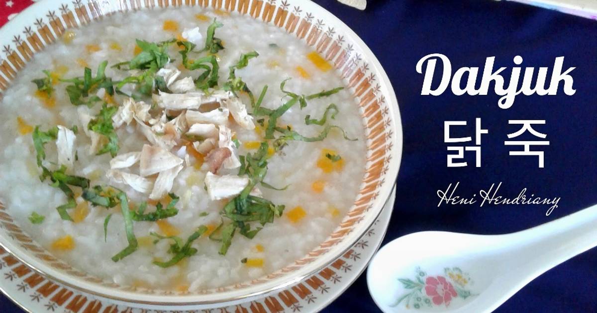 Resep Dakjuk 닭 죽 Korean chicken porridge 🥣 oleh Heni Hendriany - Cookpad