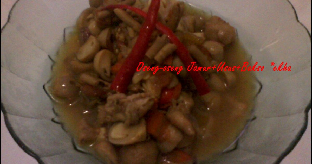 Resep Oseng Oseng Jamur+Usus+Bakso oleh syahriani ekha - Cookpad