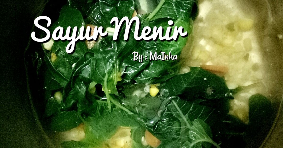 Resep Sayur Menir (Bening) oleh MaInka - Cookpad