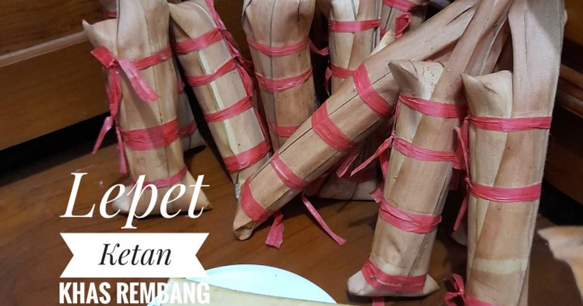 Resep Lepet Ketan Khas Rembang oleh Cicilia Yustina Salamony - Cookpad