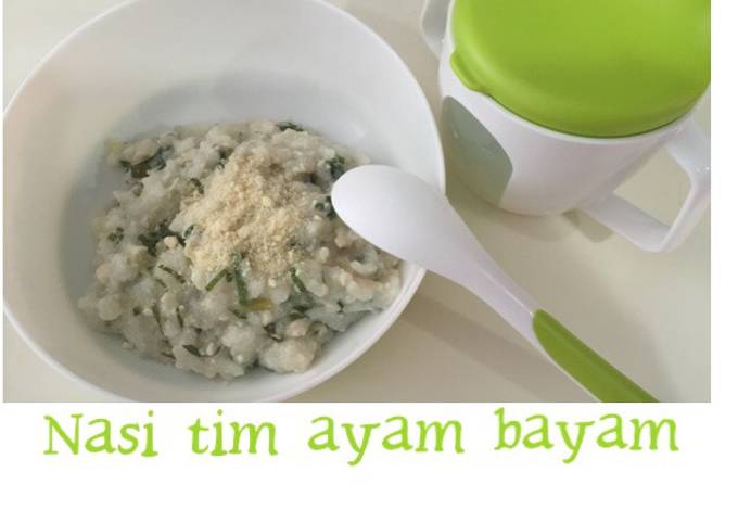 Resep Mpasi Nasi Tim Ayam bayam oleh martini23 - Cookpad