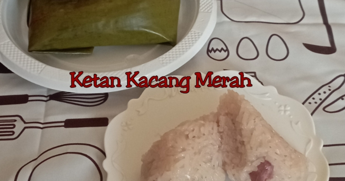 Resep Ketan Kacang Merah oleh Yulys_Kitchen - Cookpad