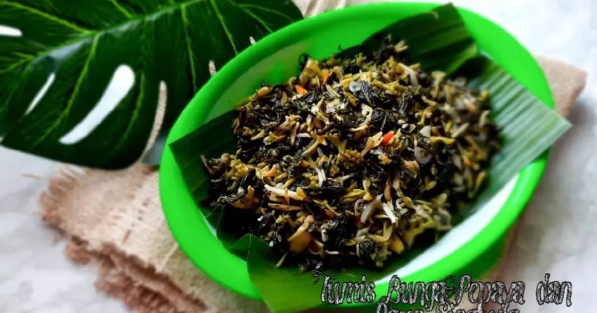 Resep Tumis Bunga Pepaya Dan Daun Singkong Oleh Yulidaertik Cookpad
