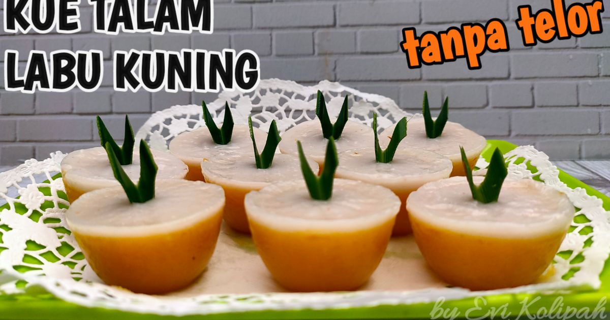 Resep Kue Talam Labu Kuning Tanpa Telur oleh Evi Kolipah - Cookpad